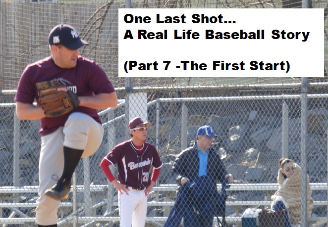 One Last Shot… A Real Life Baseball Story (Part 7 – The First Start ...
